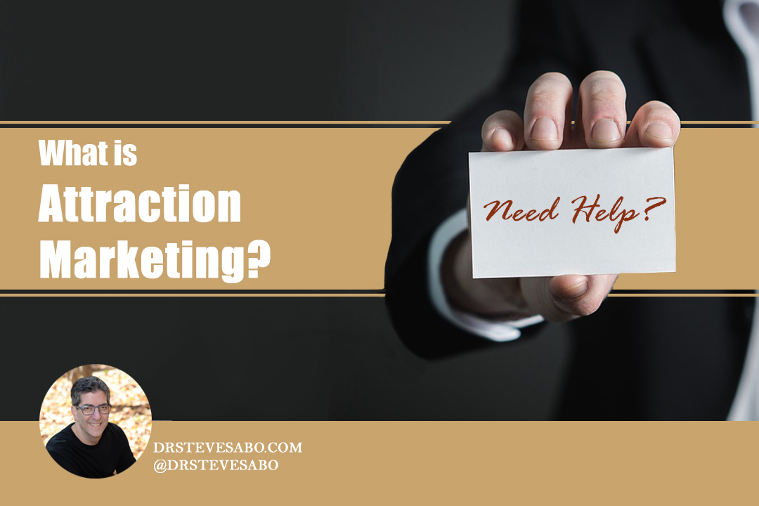 What Is Attraction Marketing? - Dr. Steve Sabo