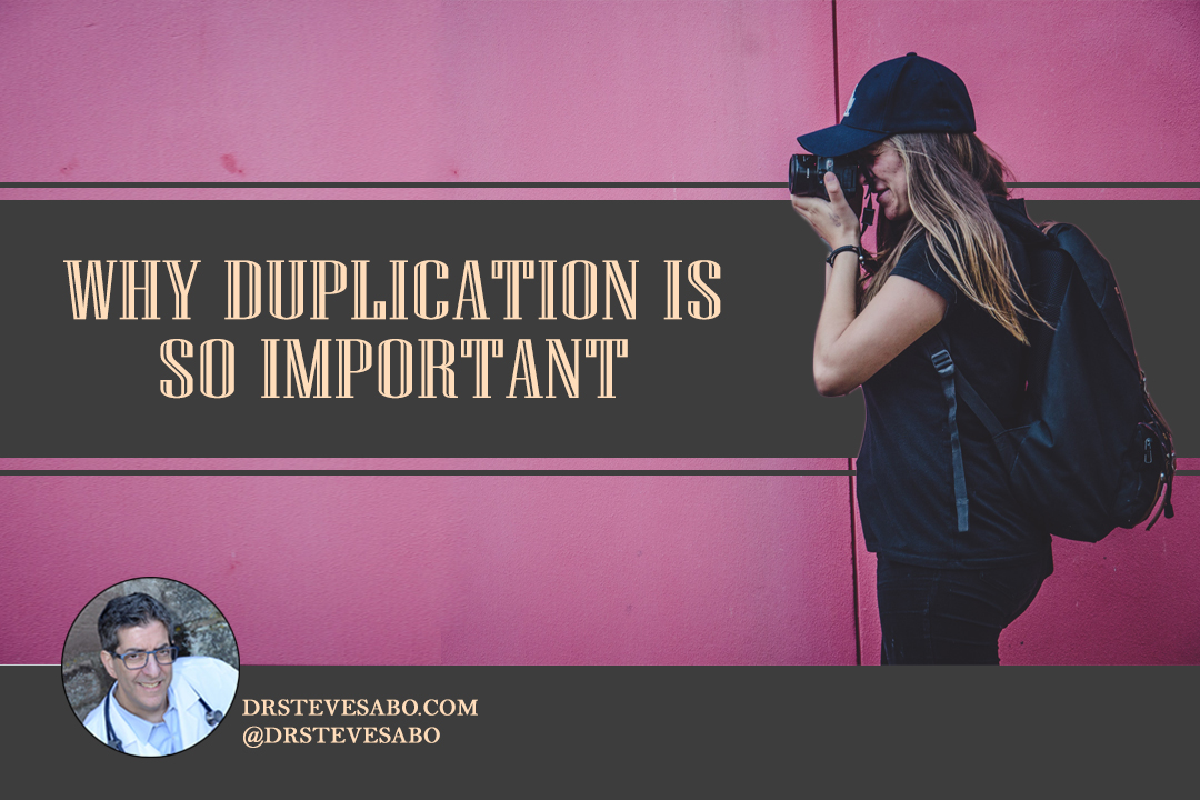 Why Duplication Is So Important. - Dr. Steve Sabo
