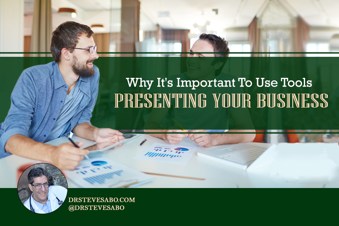 Why It's Important To Use Tools When Presenting Your Business - Dr ...